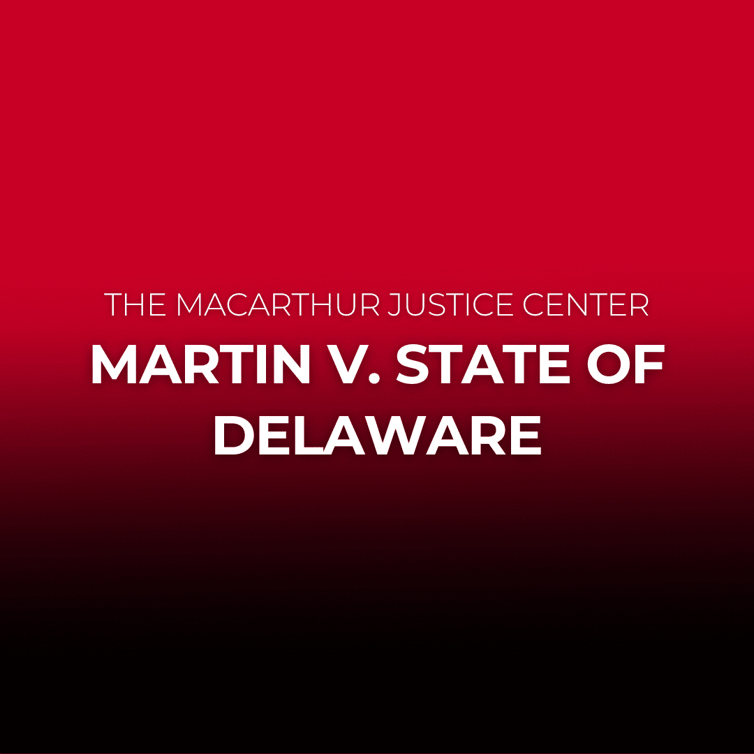 Martin v. State of Delaware - MacArthur Justice