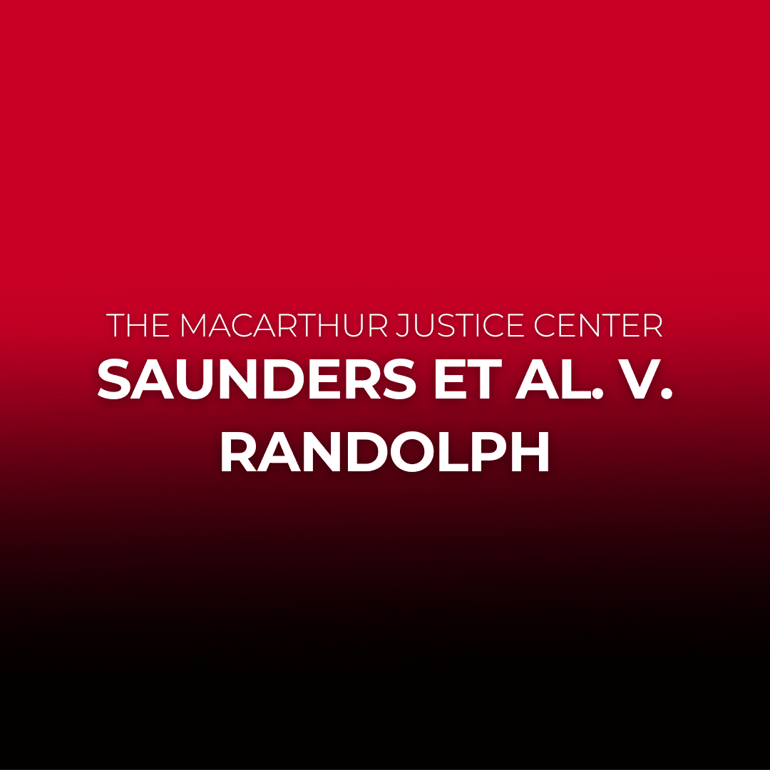 Saunders et al. v. Randolph et al. - MacArthur Justice