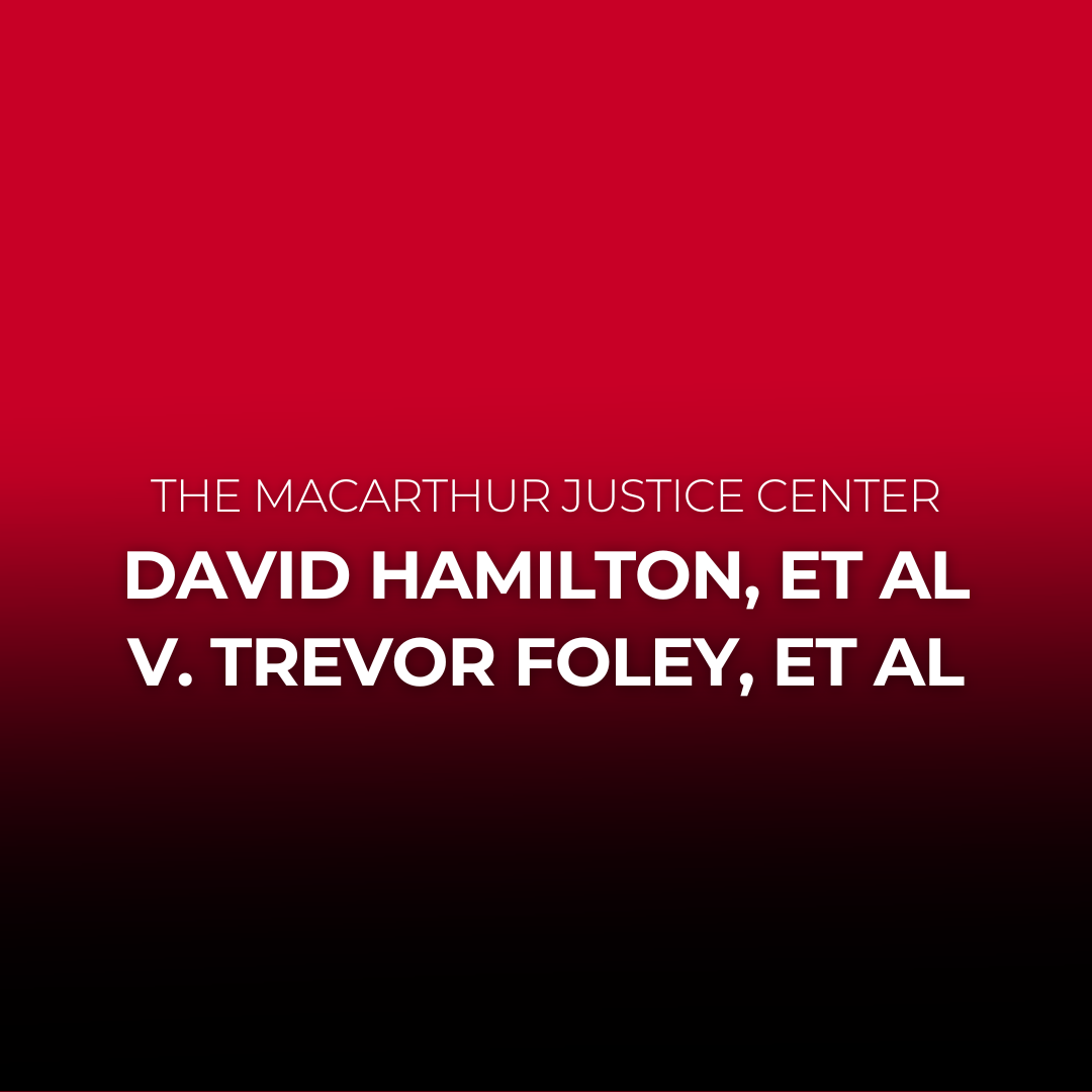 David Hamilton, et al v. Trevor Foley, et al - MacArthur Justice