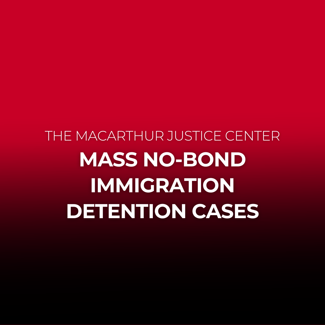 Mass No-Bond Immigration Detention Cases - MacArthur Justice